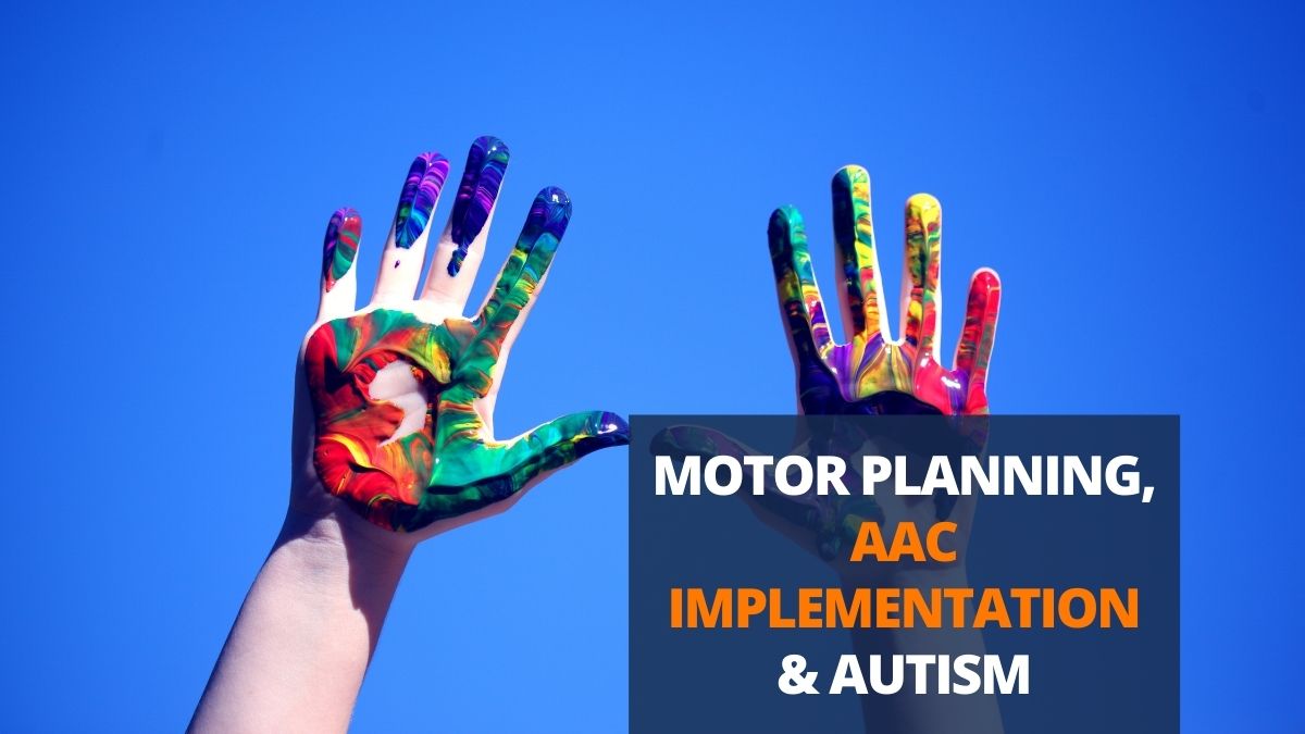 Motor Planning, AAC Implementation & Autism - Avaz Inc.